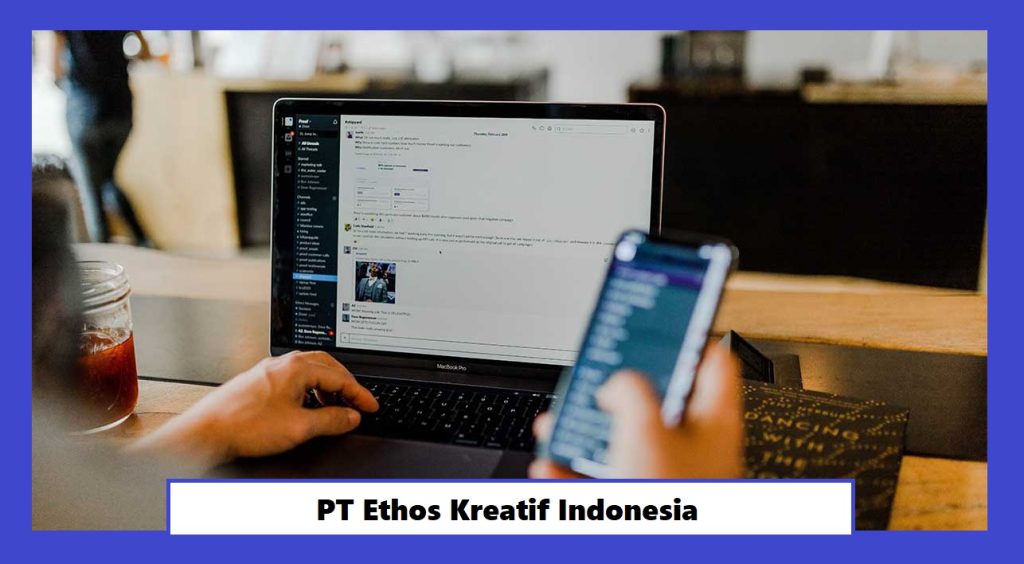 Profil Lengkap PT Ethos Kreatif Indonesia - INFO PEKERJAAN