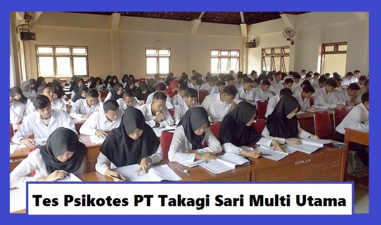 Kisi Kisi Lengkap Soal Psikotes PT Takagi Sari Multi Utama
